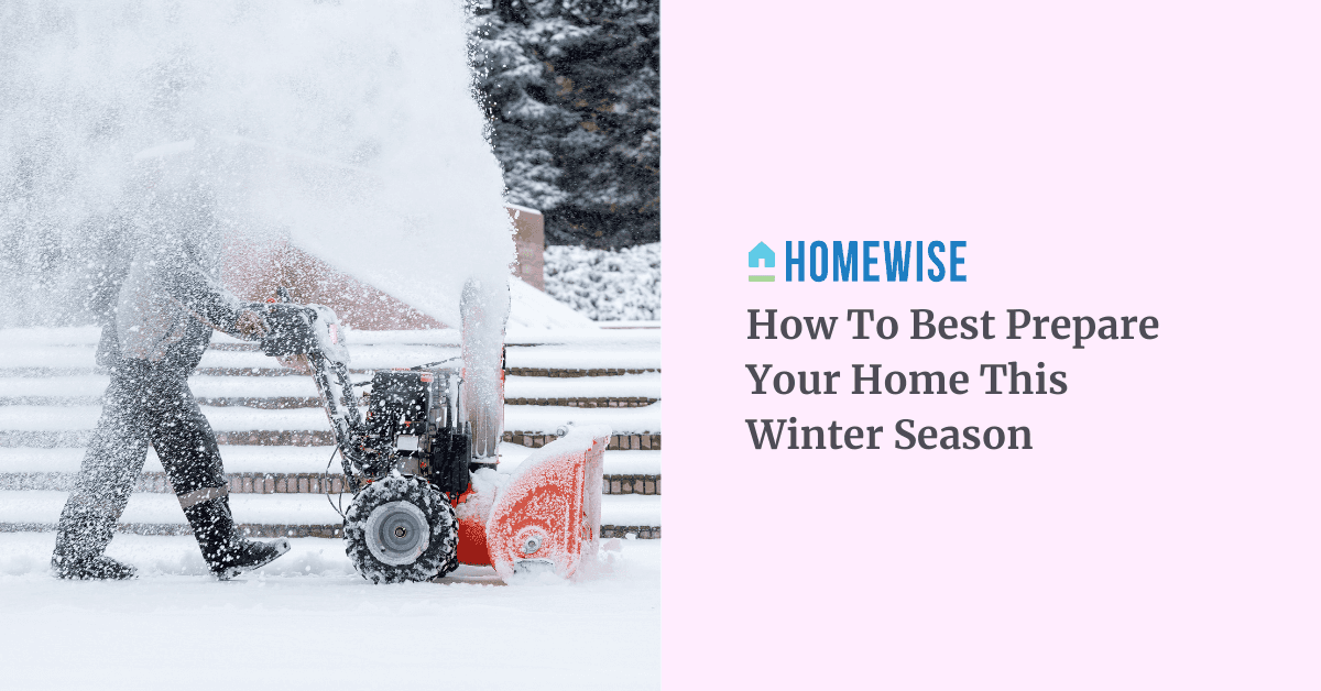 How To Best Prepare Your Home This Winter Season - Homewise