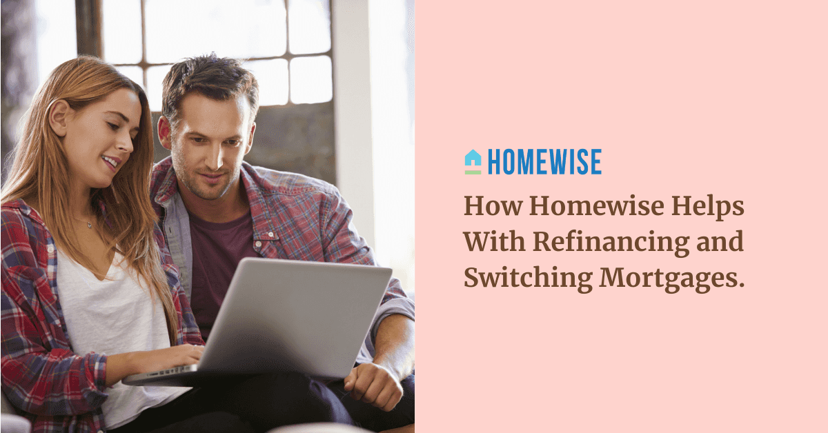 How Homewise Helps With Refinancing and Switching Mortgages - Homewise