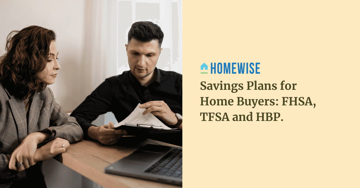 Savings Plans for Home Buyers: FHSA, TFSA and HBP - Homewise