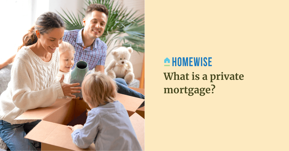 What is a private mortgage? - Homewise