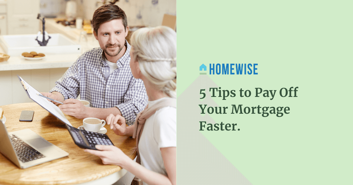 5 Tips to Pay Off Your Mortgage Faster - Homewise