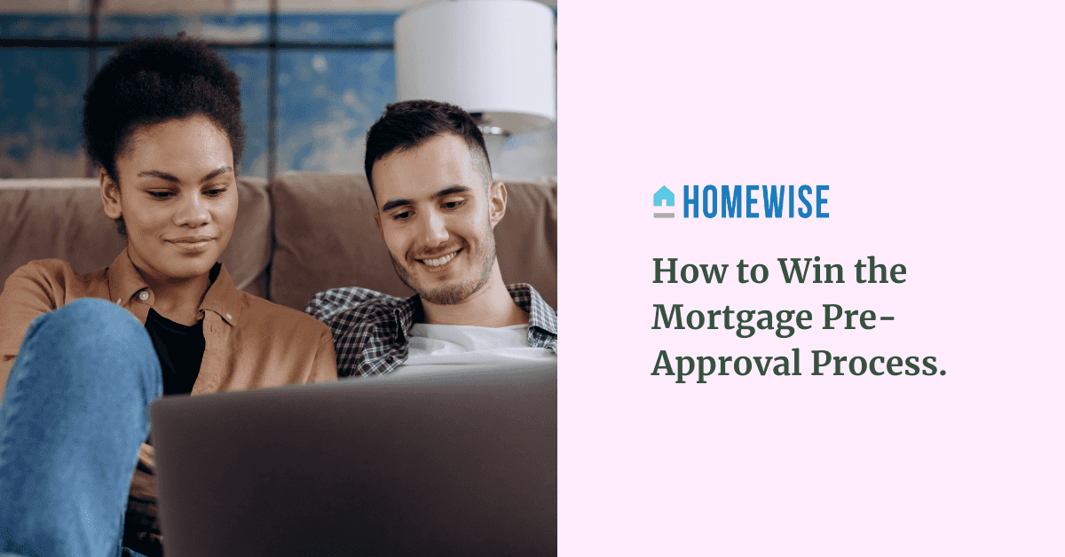 How to Win the Mortgage Pre-Approval Process - Homewise