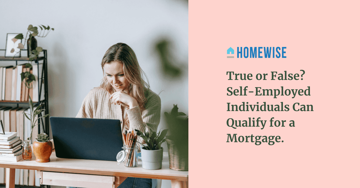 Can Self-Employed Individuals Qualify for a Mortgage? - Homewise