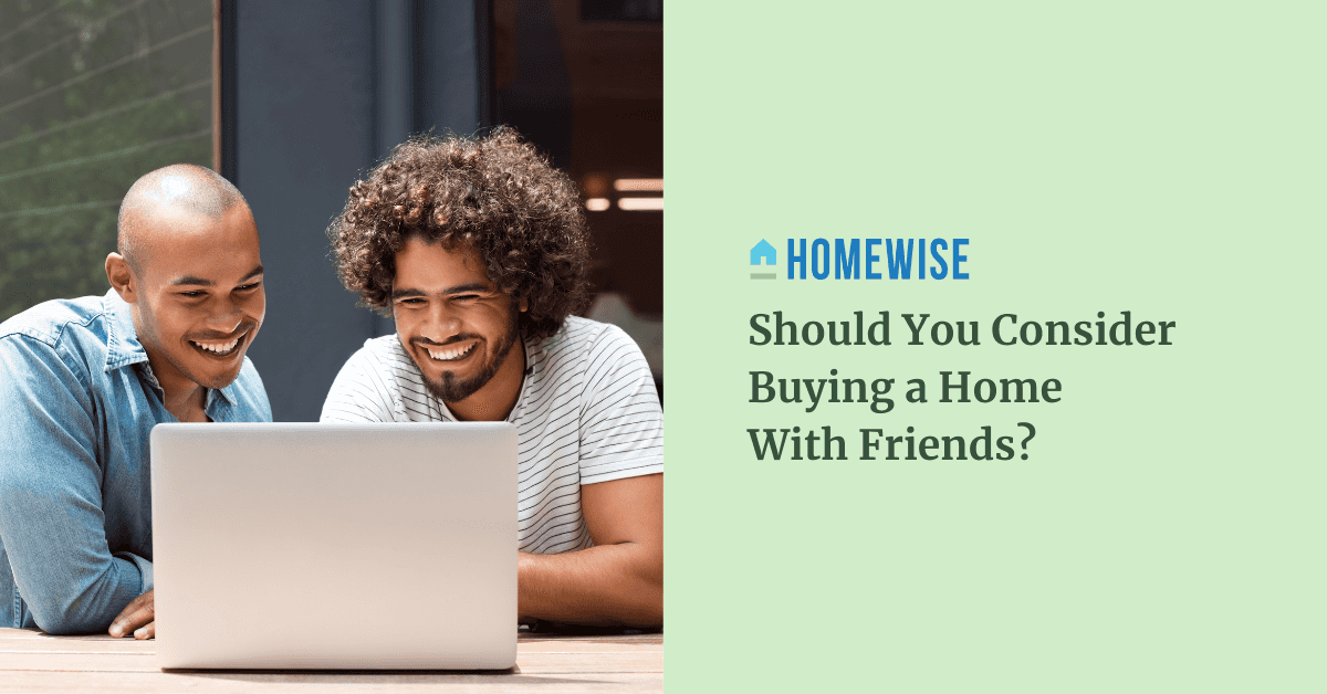 Should you consider buying a home with friends? - Homewise