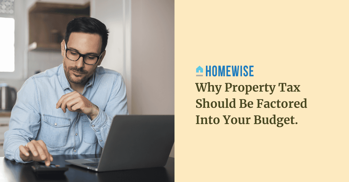 Why Property Tax Should Be Factored Into Your Budget - Homewise