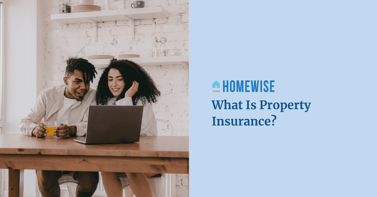 What is Property Insurance? A Complete Guide - Homewise