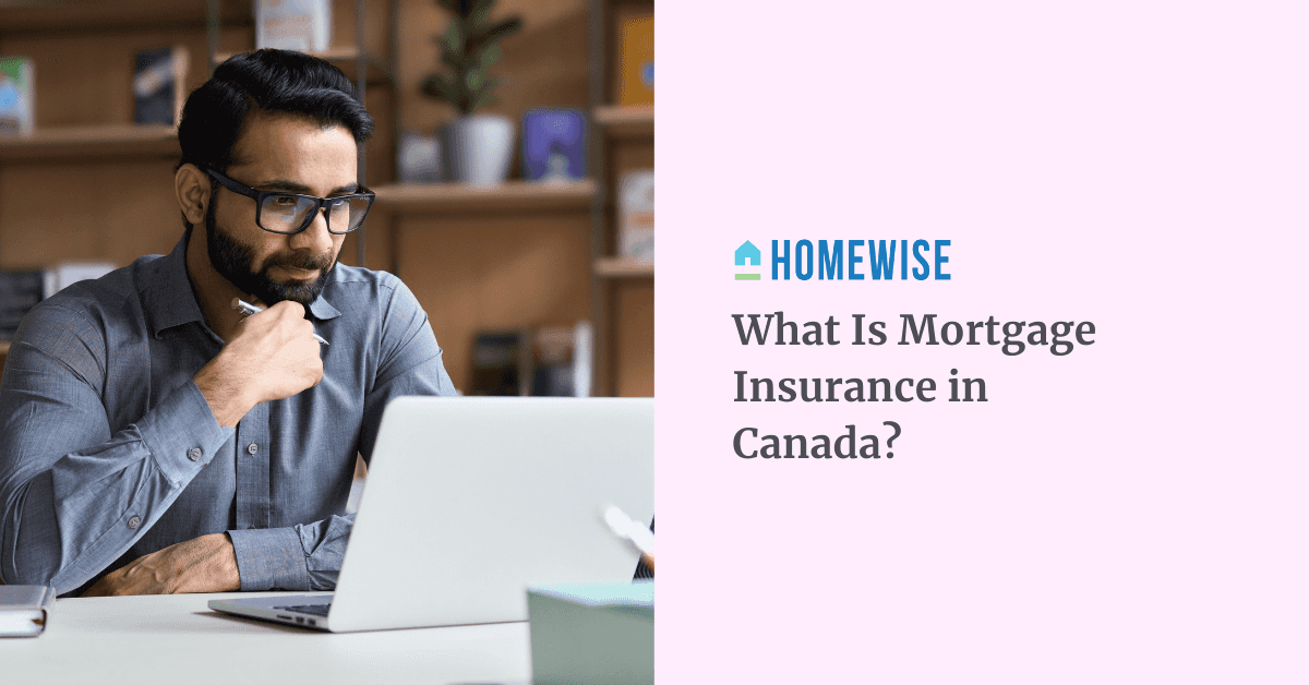 What Is Mortgage Insurance in Canada? - Homewise